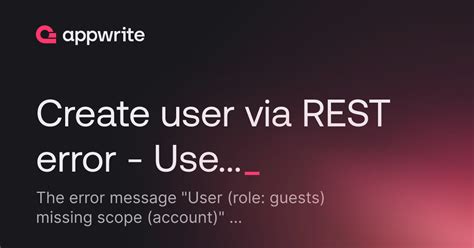 Create User Via Rest Error User Role Guests Missing Scope Account Threads Appwrite