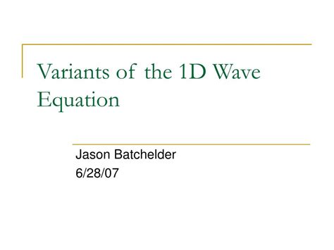 PPT Variants Of The 1D Wave Equation PowerPoint Presentation Free Download ID 6248789