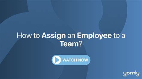 How To Assign An Employee To A Team Yomly