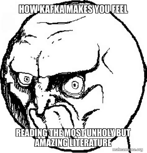 How Kafka Makes You Feel Reading The Most Unholy But Amazing Literature