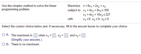 Solved Use The Simplex Method To Solve The Linear Chegg