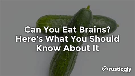 Can You Eat Brains With The Clearest Explanation