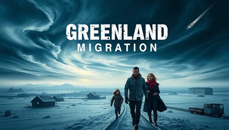 Greenland Migration Release Date Set For March 28 2025