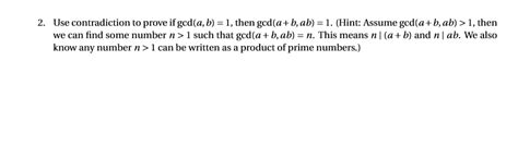 Solved 2 Use Contradiction To Prove If Gcd A B 1 Then