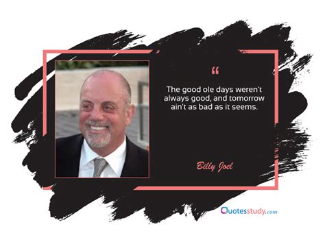 Top 53 Billy Joel Quotes