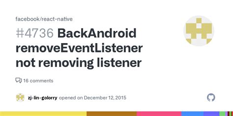 Backandroid Removeeventlistener Not Removing Listener · Issue 4736 · Facebookreact Native · Github