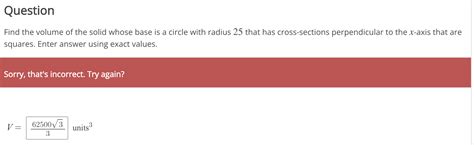 Solved Question Find The Volume Of The Solid Whose Base Is A Chegg