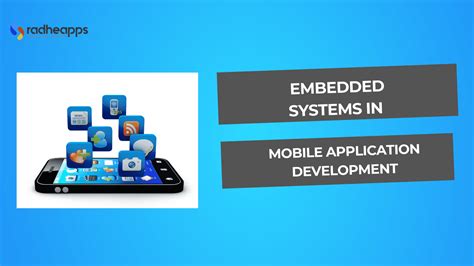 Embedded Systems In Mobile Application Development A Complete Guide Radheapps