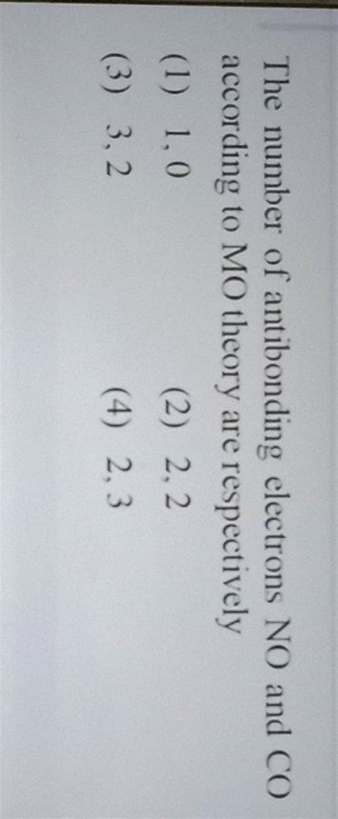 The Number Of Antibonding Electrons No And Co According To Mo Theory Are