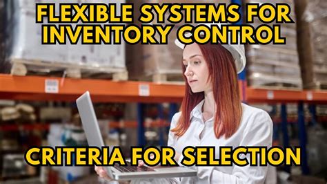 Flexible Systems For Inventory Control Criteria For Selection Subscribed Fyi
