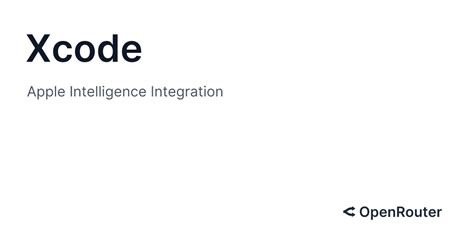 Xcode Integration Openrouter Apple Intelligence Support Openrouter Documentation