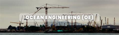 the ultimate guide to ocean engineering oe