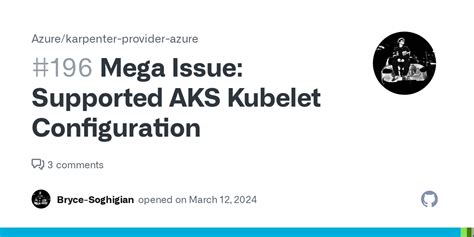 mega issue supported aks kubelet configuration · issue 196 · azure