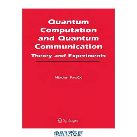 محاسبات کوانتومی و ارتباطات کوانتومی نظریه و آزمایش وبلاگ کتابخانه دیجیتال بلیان