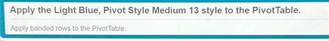 Solved Apply The Light Blue Pivot Style Medium 13 ﻿style To
