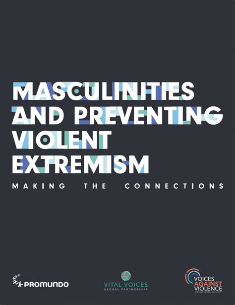 Masculinities And Preventing Violent Extremism Making The Connections