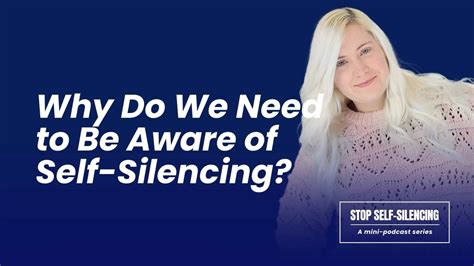 Why Do We Need To Be Aware Of Self Silencing Self Silencing Ep 4 Fifi Mason