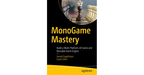 Monogame Mastery Build A Multi Platform D Game And Reusable Game Engine Book