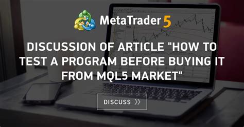 Discussion Of Article How To Test A Program Before Buying It From Mql5 Market Easy Trading