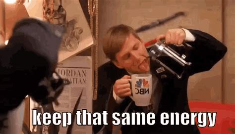 Keep That Same Energy  Keep That Same Energy Energy Coffee
