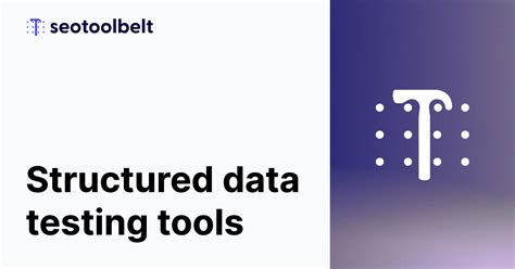 The Best Structured Data Testing Tools Seo Toolbelt