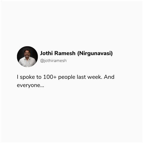 Jothi Ramesh Nirgunavasi On Linkedin I Spoke To 100 People Last