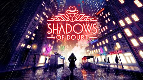 Shadows Of Doubt Wallpapers Wallpaper Cave