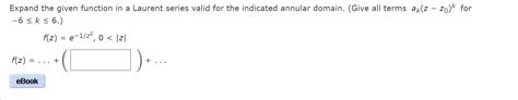 solved expand the given function in a laurent series valid