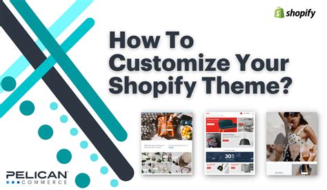 How To Customize Your Shopify Theme Pelican Commerce