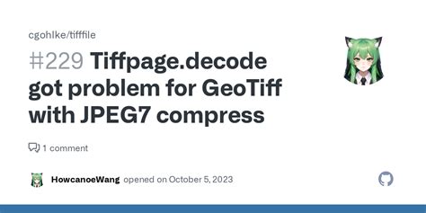 Tiffpagedecode Got Problem For Geotiff With Jpeg7 Compress · Issue 229 · Cgohlketifffile · Github