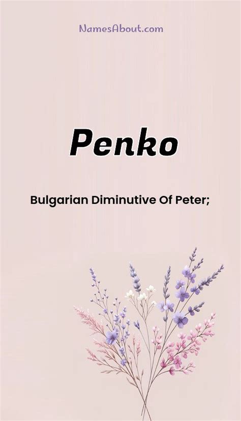 Penko Name Meaning And Origins Nicknames Sibling Ideas