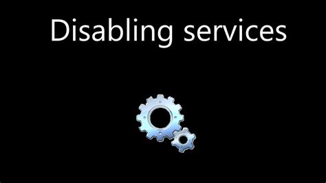 Disabling All The Services YouTube