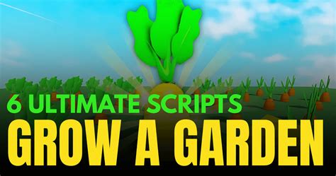 6 Ultimate Grow A Garden Scripts Auto Plant Harvestweather