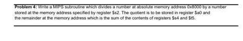 Solved Problem 4 Write A Mips Subroutine Which Divides A