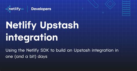 how we built an upstash integration in 1 and a bit days netlify