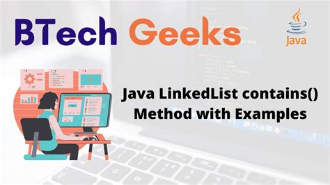 Java Linkedlist Contains Method With Examples Btech Geeks