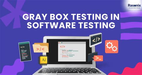 What Is Gray Box Testing In Software Testing 2025 Guide