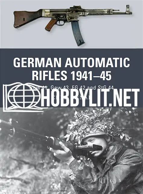German Automatic Rifles 1941 45 Gew 41 Gew 43 FG 42 And StG 44
