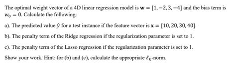 Solved The Optimal Weight Vector Of A D Linear Regression Chegg