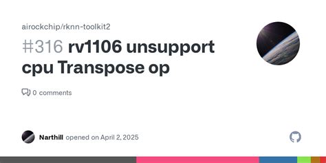 Rv1106 Unsupport Cpu Transpose Op · Issue 316 · Airockchiprknn