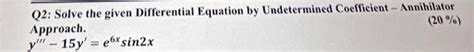 q2solve the given differential equation by undetermined coefficient