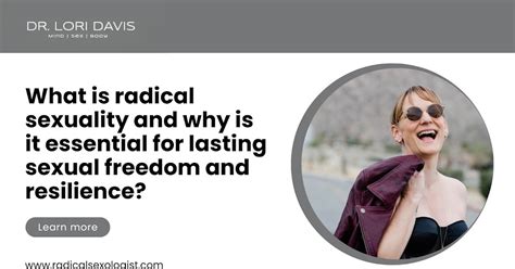 Certified Clinical Sexologist Menopause Specialist New York What Is Radical Sexuality And Why