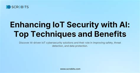Ai Powered Iot Security Techniques And Benefits