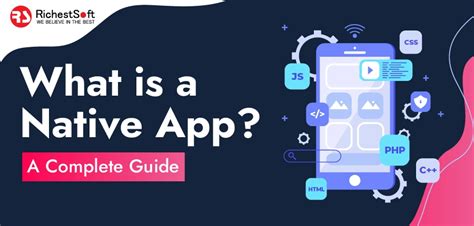 What Is A Native App A Complete Guide
