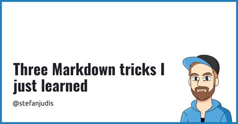 Three Markdown Tricks I Just Learned Stefan Judis Web Development