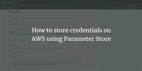 How To Store Credentials On Aws Using Parameter Store