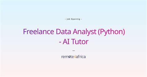 Remote Freelance Data Analyst Python Ai Tutor Job At Internet Software And Services Company