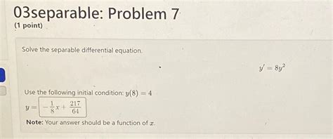Solved 03separable Problem 7 1 ﻿point Solve The Separable