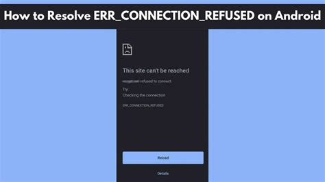 How To Resolve Errconnectionrefused On Android Izoate