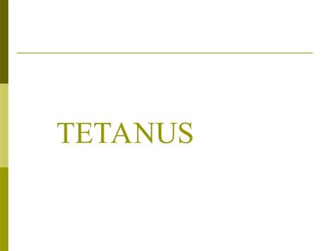 Tetanus Prophylaxis Amd Its Management Ppt